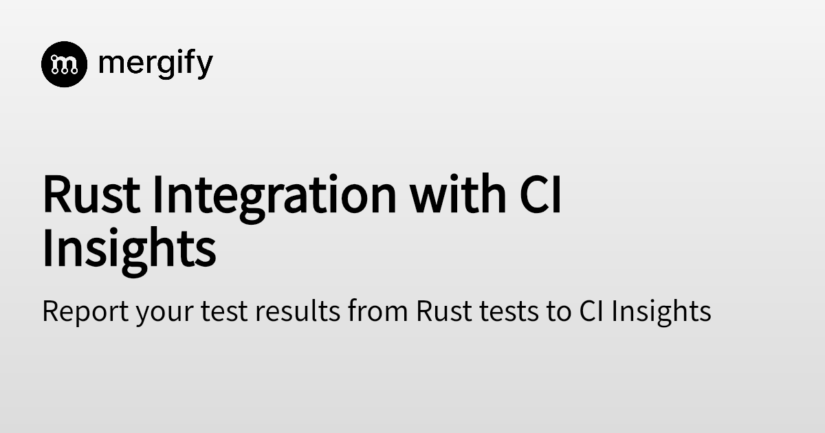 Rust Integration with CI Insights