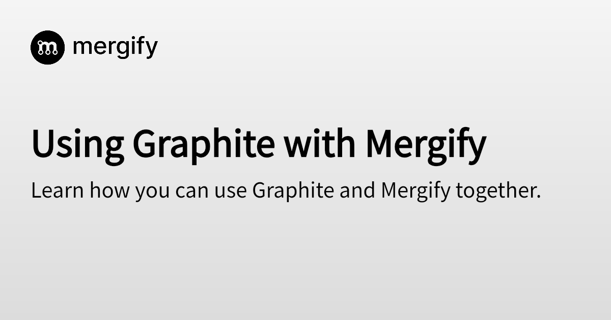 Using Graphite with Mergify