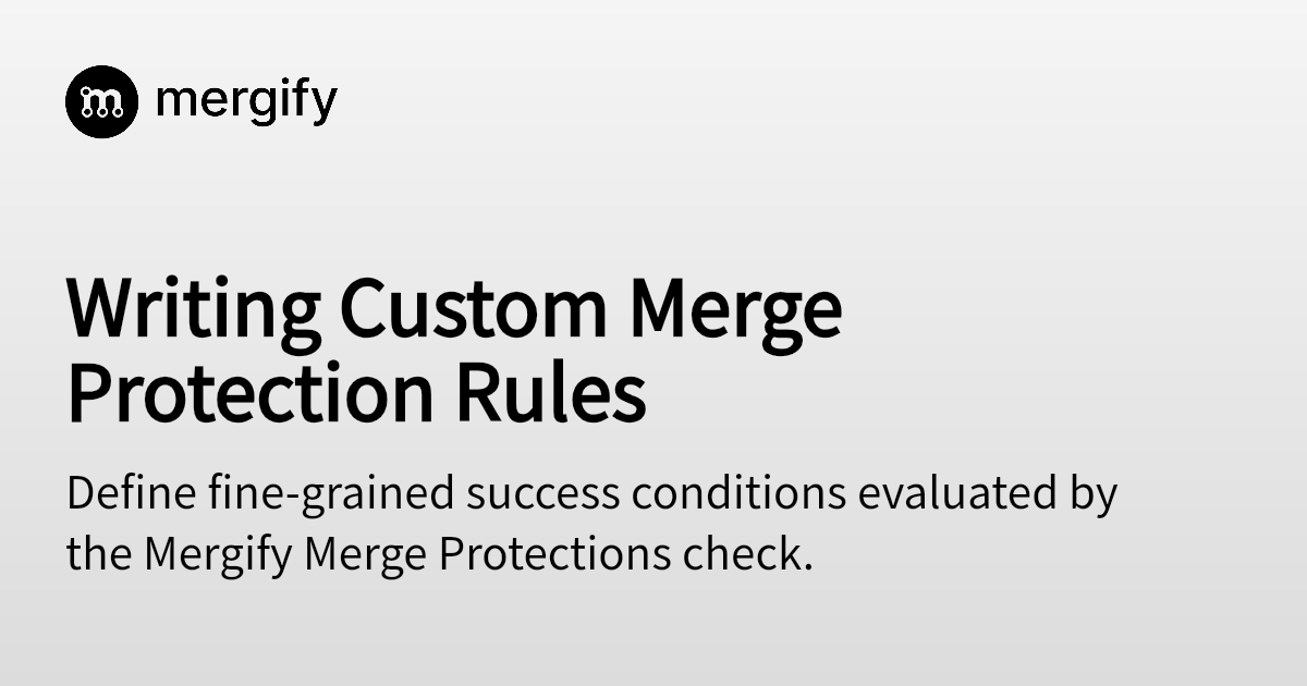 Writing Custom Merge Protection Rules